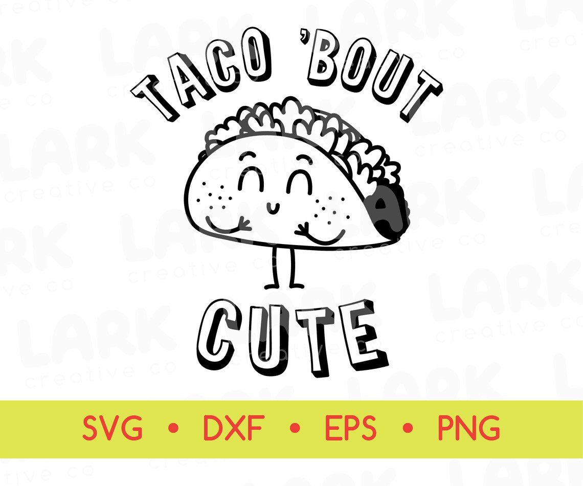 Taco Bout Cute SVG Design Food Pun Silhouette Cricut Cut - Etsy