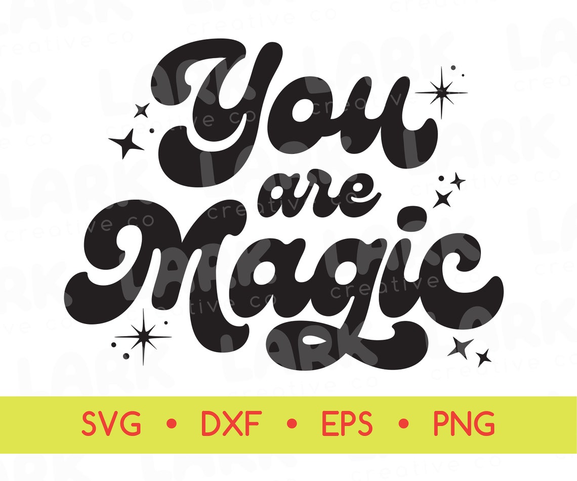 You Are Magic SVG Design Silhouette Cricut Cut File Retro - Etsy