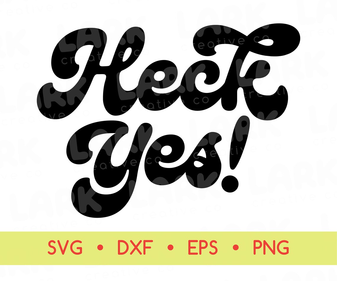 Heck Yes SVG Design, Silhouette Cricut Cut File, Retro Typography, Sign ...