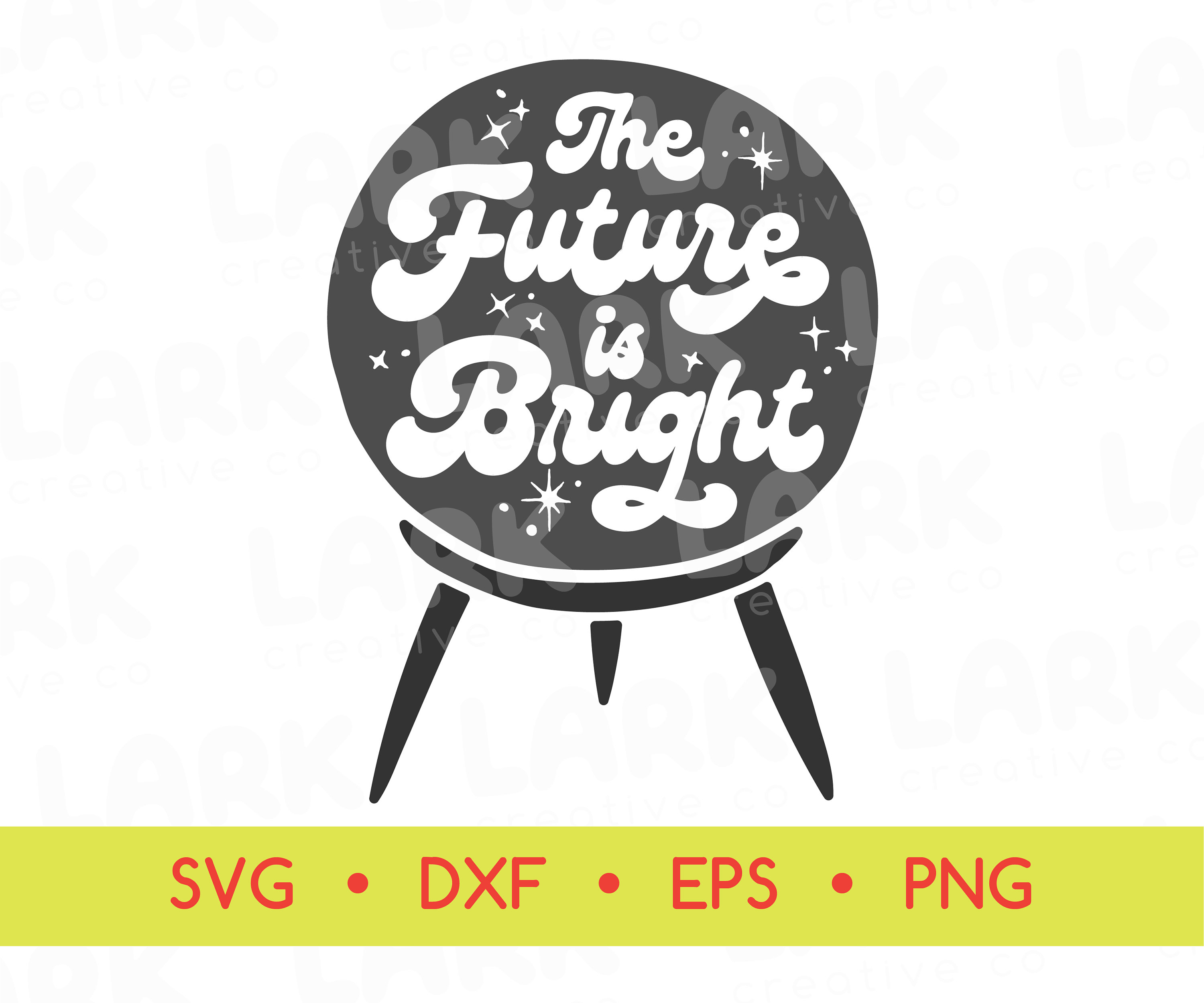 The Future is Bright SVG Design, Crystal Ball Silhouette Cricut Cut ...