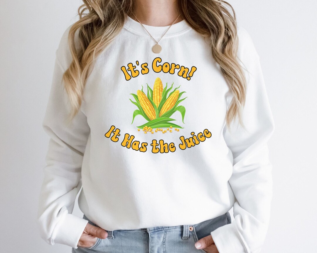 It's Corn! Sweatshirt, It's Corn Tiktok Top, Corn Song Meme Shirt ...