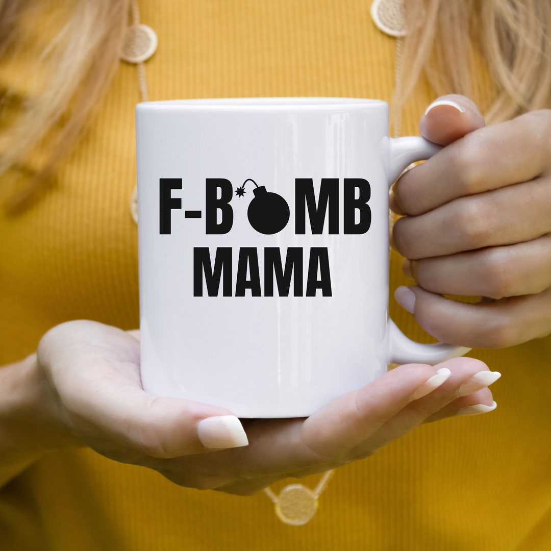 Funny Mother's Day Mug, F-bomb Mom Coffee Mug, Snarky Gift for Mother ...