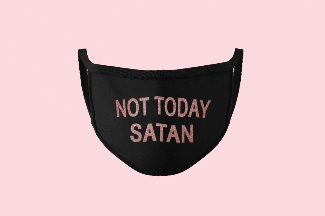 Not Today Satan Face Mask, USA Made Face Masks, Faith Face Mask ...