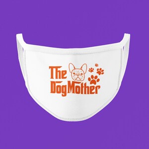The Dog Mother Face Mask, USA Made Face Mask, Frenchie Mom, Dog Mom ...