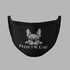 Frenchie Dad Face Mask, French Bulldog Face Mask, Frenchie Lover ...