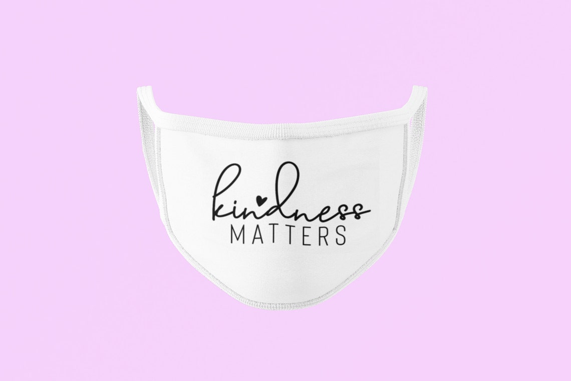 Kindness Matters Face Mask Be Kind Face Mask USA Made - Etsy