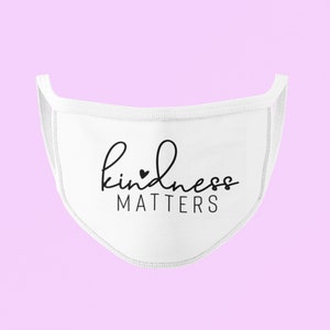 Kindness Matters Face Mask, Be Kind Face Mask, USA Made Washable Cotton ...