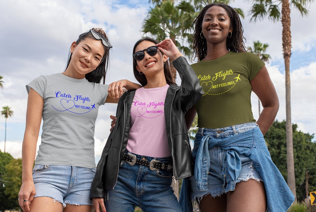 Catch Flights Not Feelings T-shirt, Flights Not Feelings Shirt, Girls ...