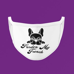 Pardon My French, French Bulldog Face Mask, Frenchie Face Mask, Glitter ...