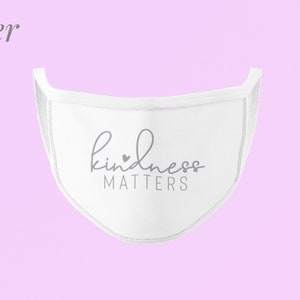 Kindness Matters Face Mask, Be Kind Face Mask, USA Made Washable Cotton ...