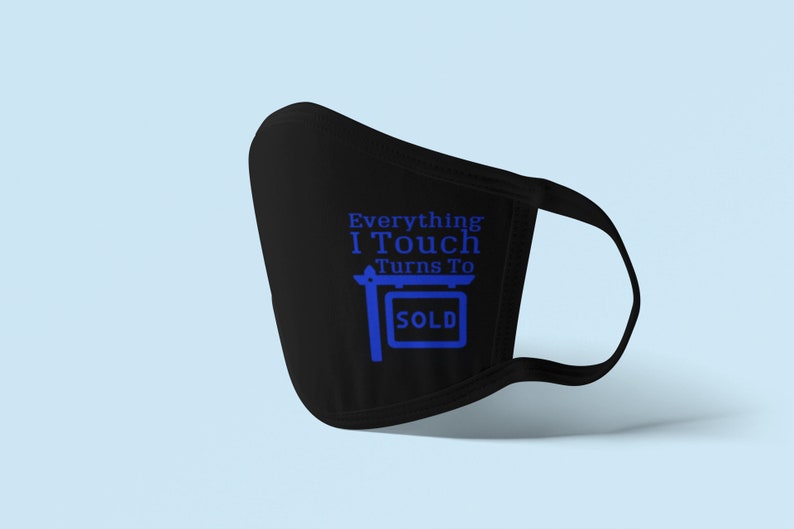 Real Estate Agent Face Mask Everything I Touch Turns to Sold - Etsy