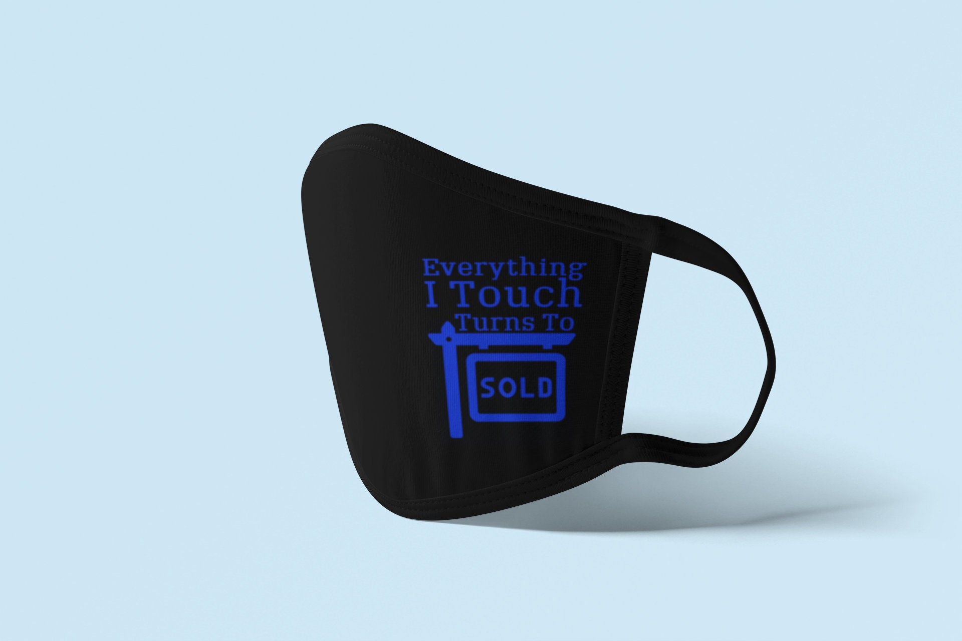 Real Estate Agent Face Mask Everything I Touch Turns to Sold - Etsy