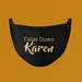 Calm Down Karen Face Mask Don't Be A Karen Face Mask - Etsy