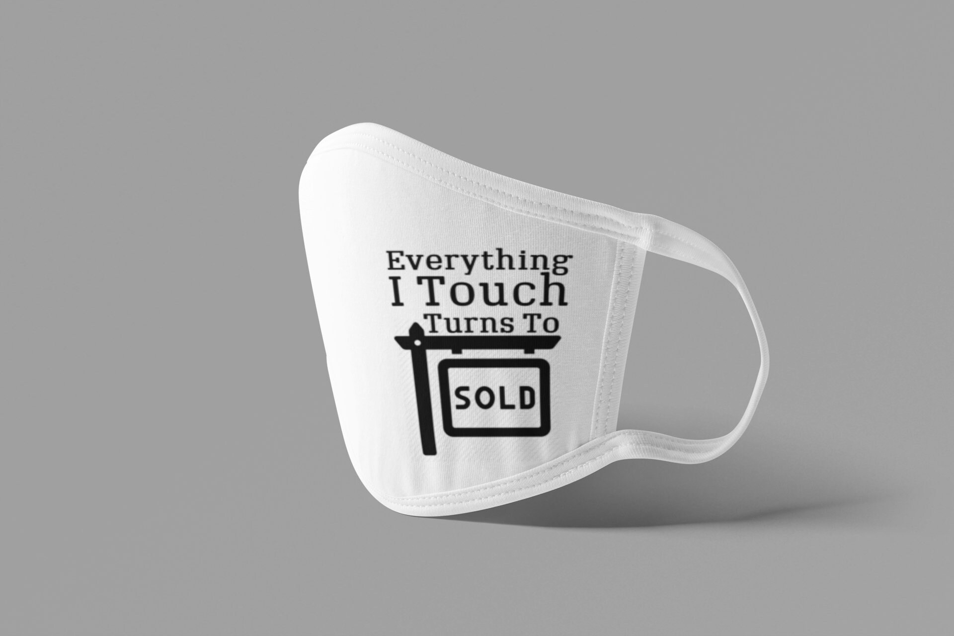 Real Estate Agent Face Mask Everything I Touch Turns to Sold - Etsy