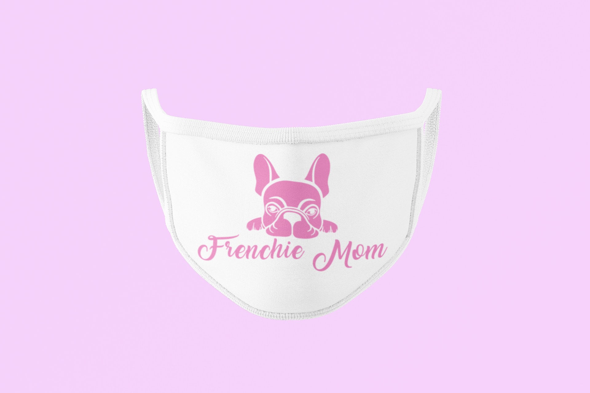 Frenchie Mom Face Mask French Bulldog Facemask Frenchie | Etsy