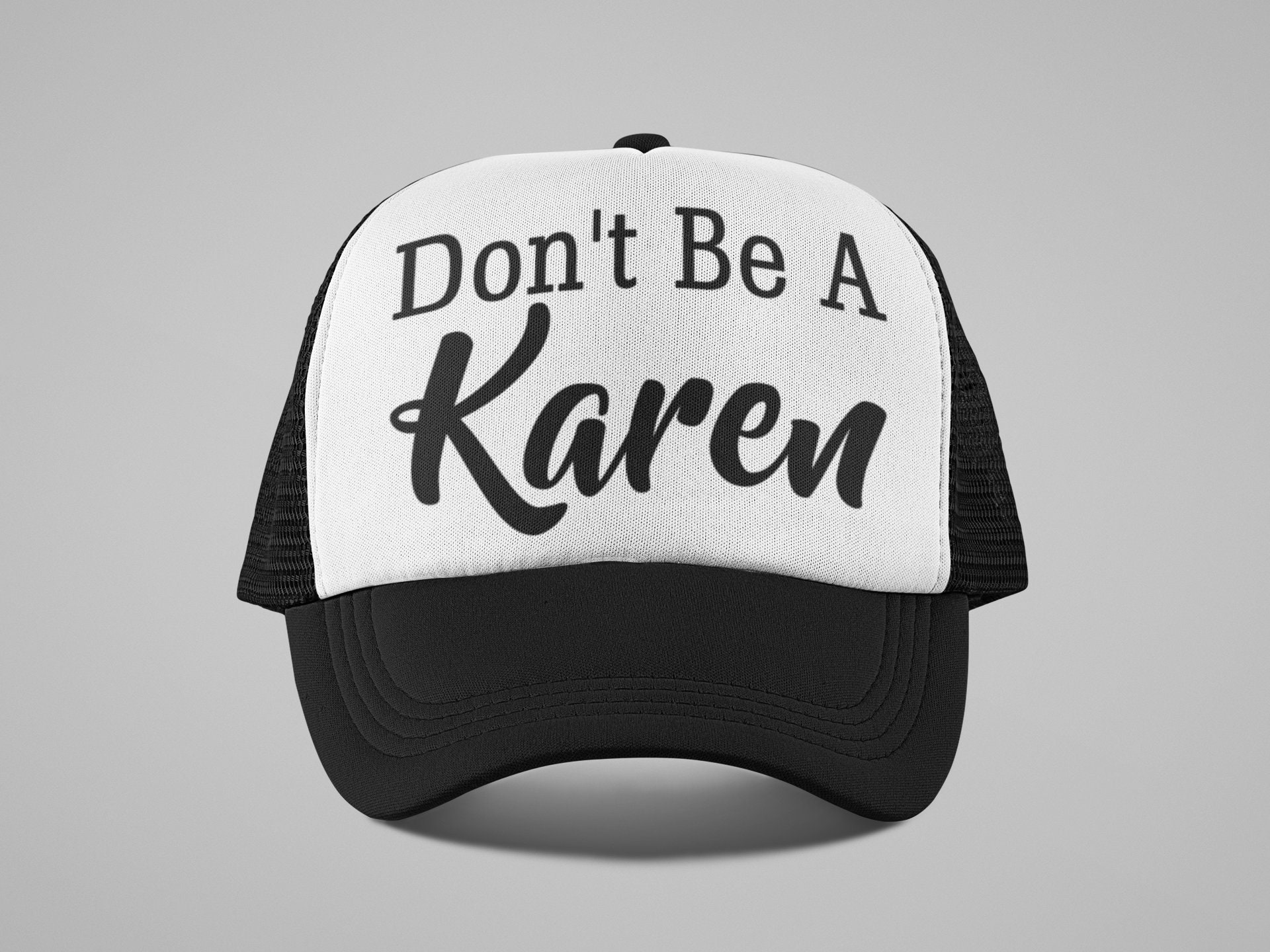 Don't Be A Karen Anti Karen Hat Bye Karen Karen Hat | Etsy