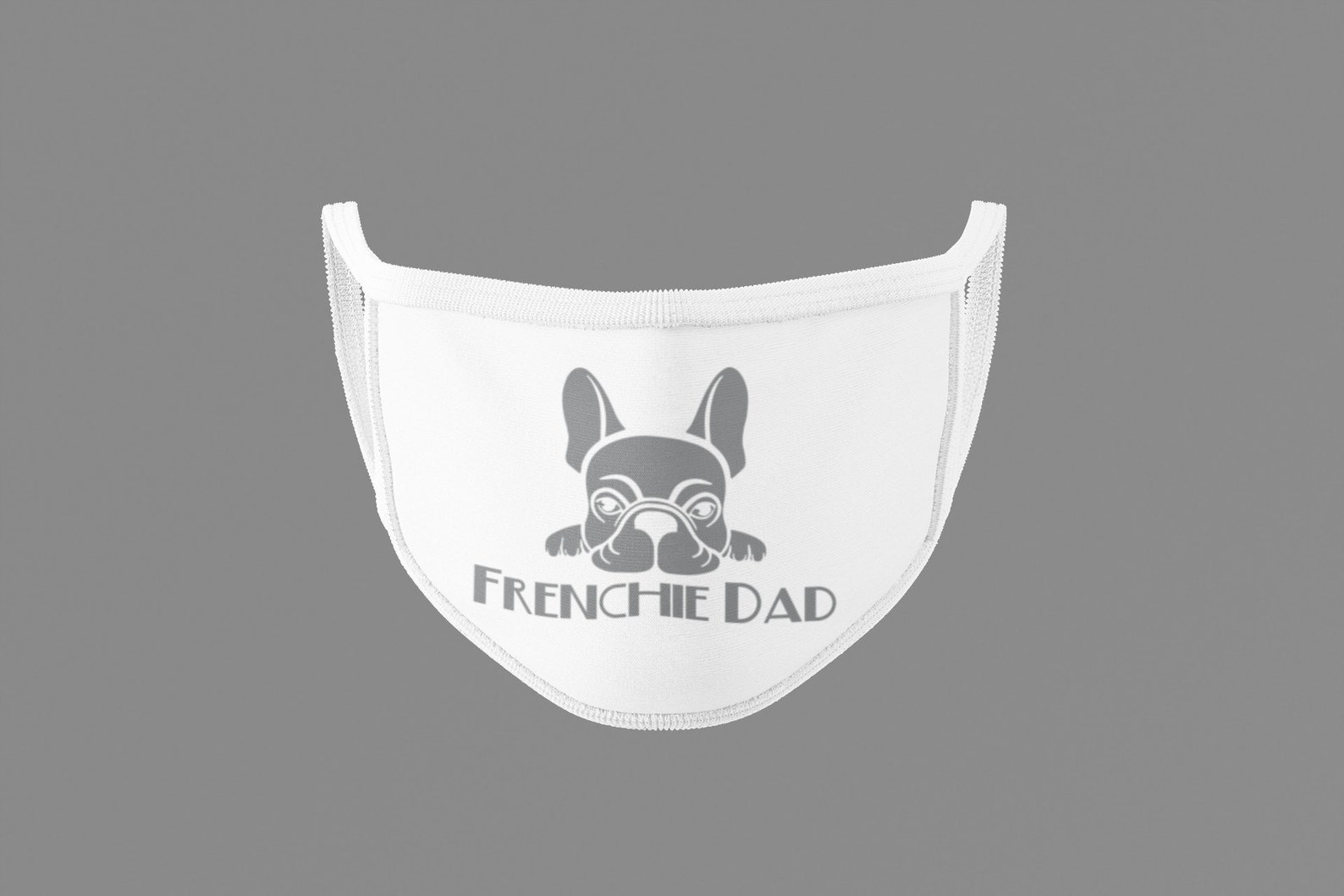 Frenchie Dad Face Mask French Bulldog Face Mask Frenchie - Etsy