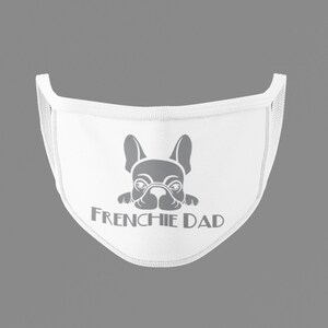 Frenchie Dad Face Mask, French Bulldog Face Mask, Frenchie Lover ...