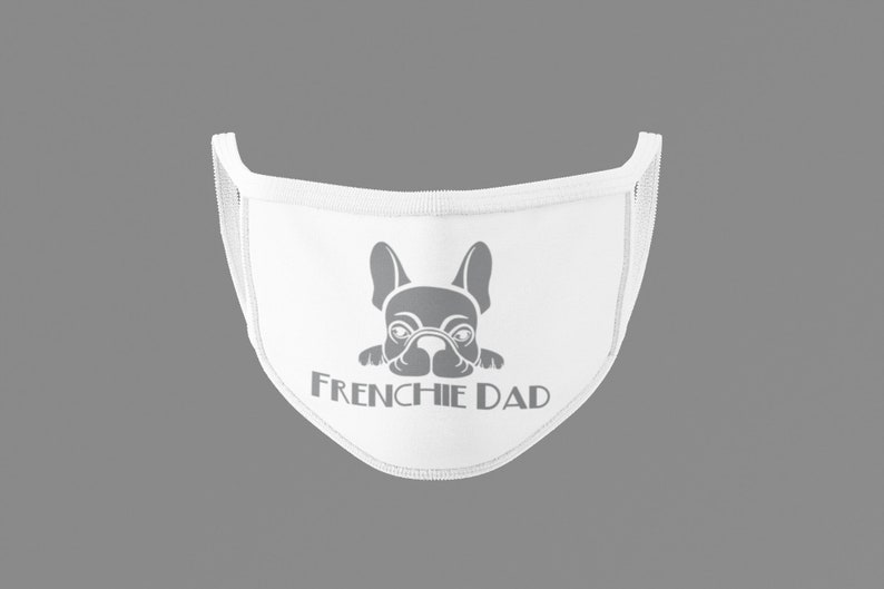 Frenchie Dad Face Mask French Bulldog Face Mask Frenchie - Etsy
