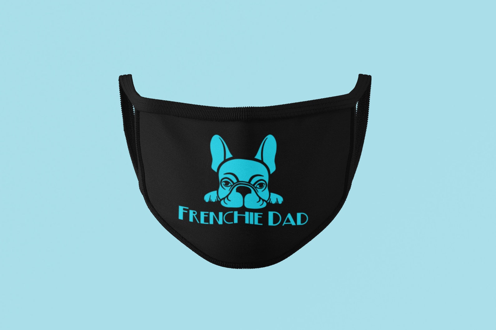 Frenchie Dad Face Mask French Bulldog Face Mask Frenchie - Etsy