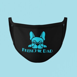 Frenchie Dad Face Mask, French Bulldog Face Mask, Frenchie Lover ...