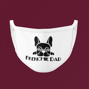 Frenchie Dad Face Mask, French Bulldog Face Mask, Frenchie Lover ...