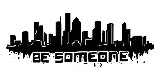 Be Someone Houston Skyline SVG | Etsy