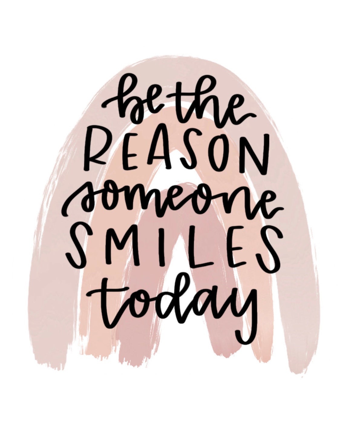 Digital Print- Be the Reason Someone Smiles Today - Etsy