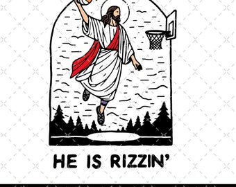 He is Rizzin' Png Digital File, Jesus Playing Basketball Png, Funny ...