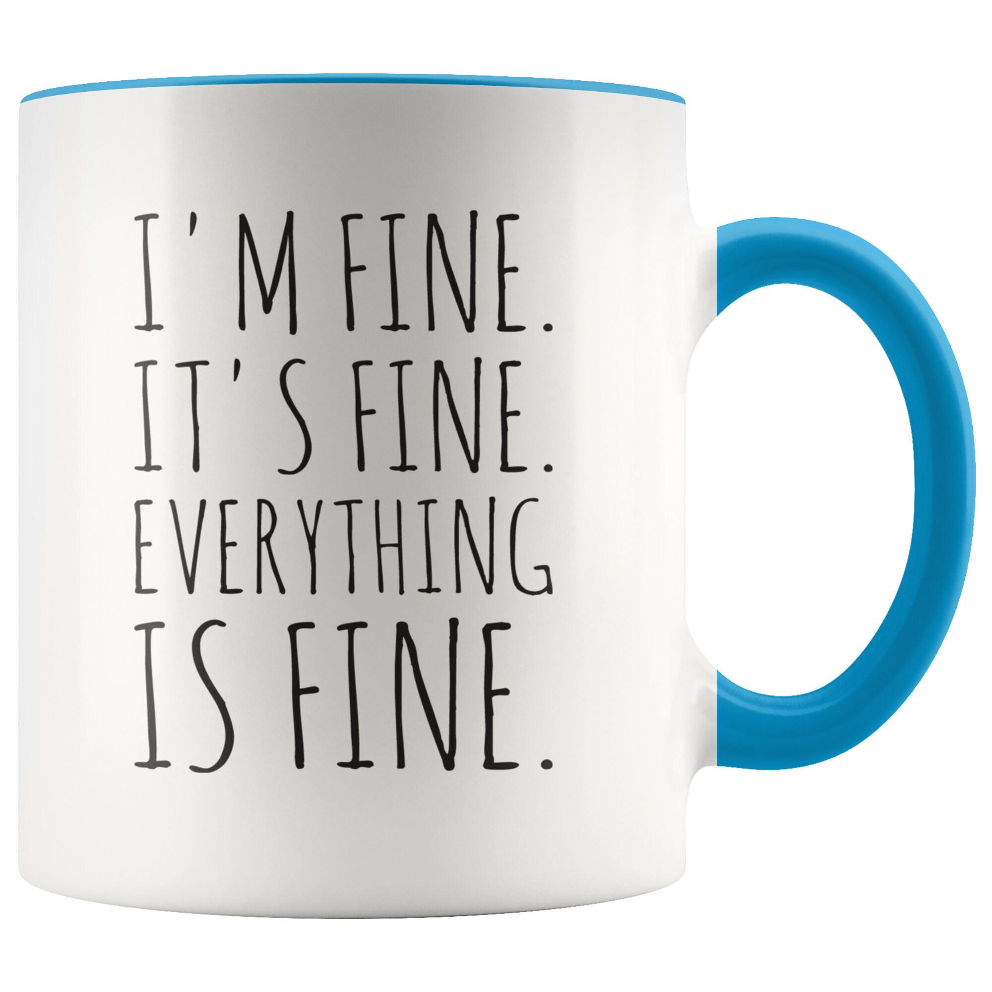 I'M Fine It'S Fine Everything Is Fine Mug Friend Mug | Etsy