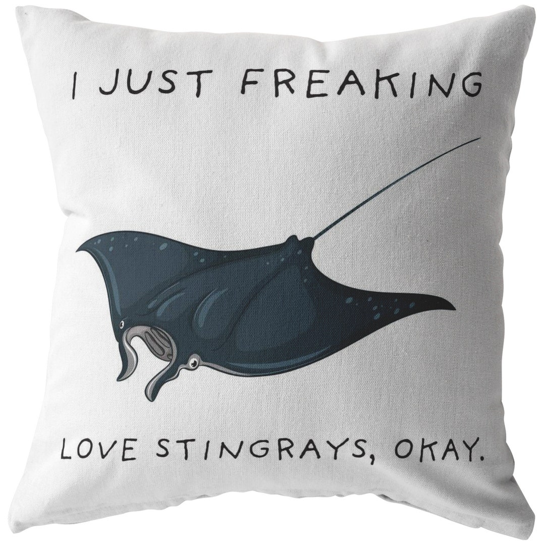 I Just Freaking Love Stingrays Okay Stingray Pillow Love - Etsy España