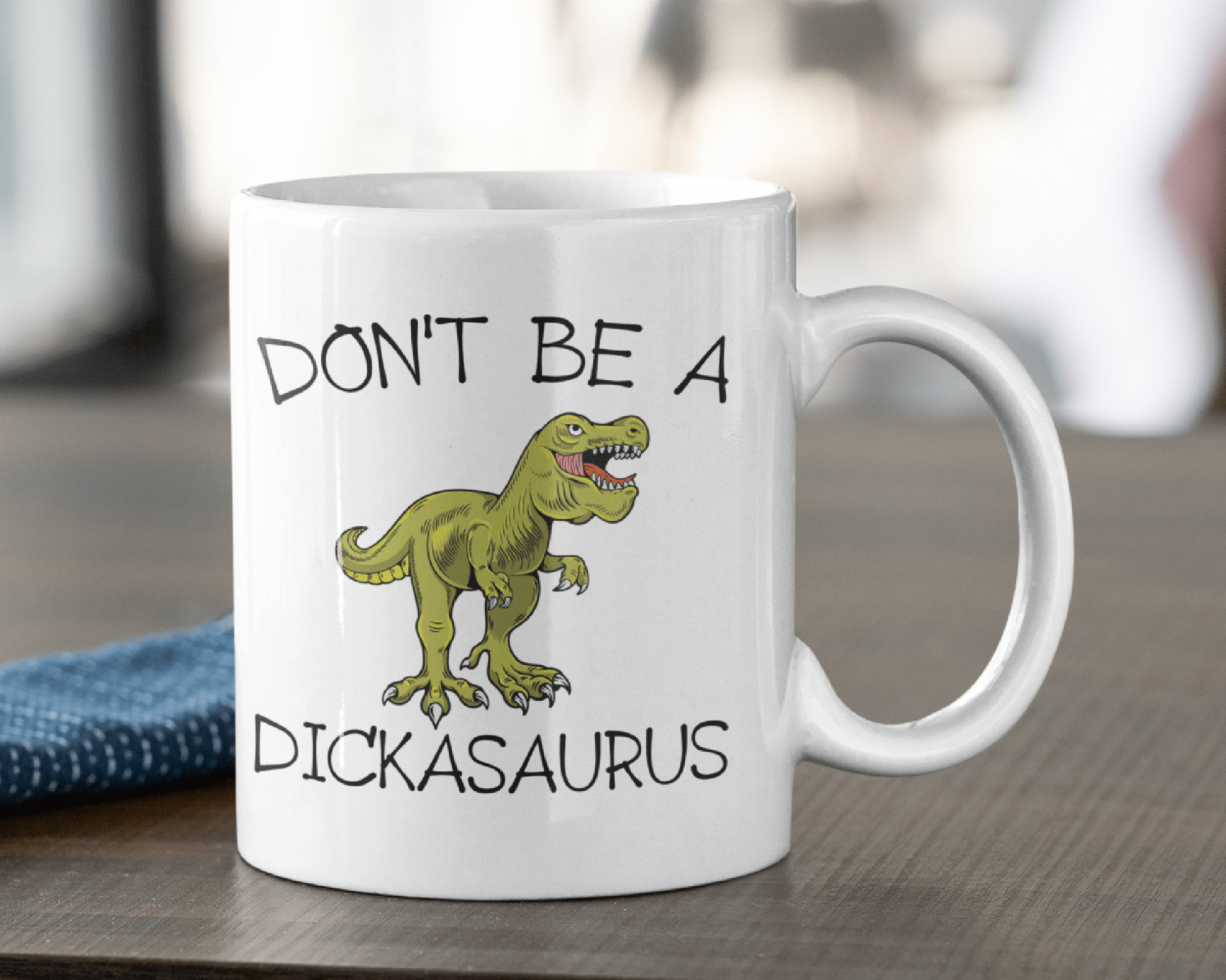 Don't Be A Dickasaurus Mug Funny Gag Mug Funny Gag Gift | Etsy