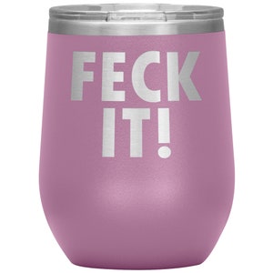 Irish Gift, Feck It Laser Wine Etched Tumbler, St. Patrick's Day ...