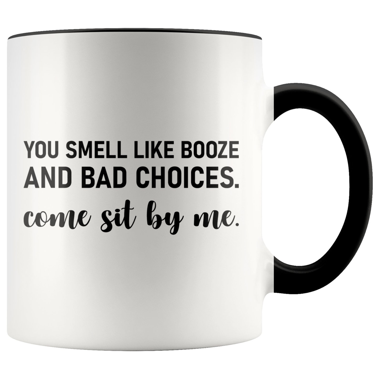 You Smell Like Booze and Bad Choices Mug Funny Mugs Friend - Etsy