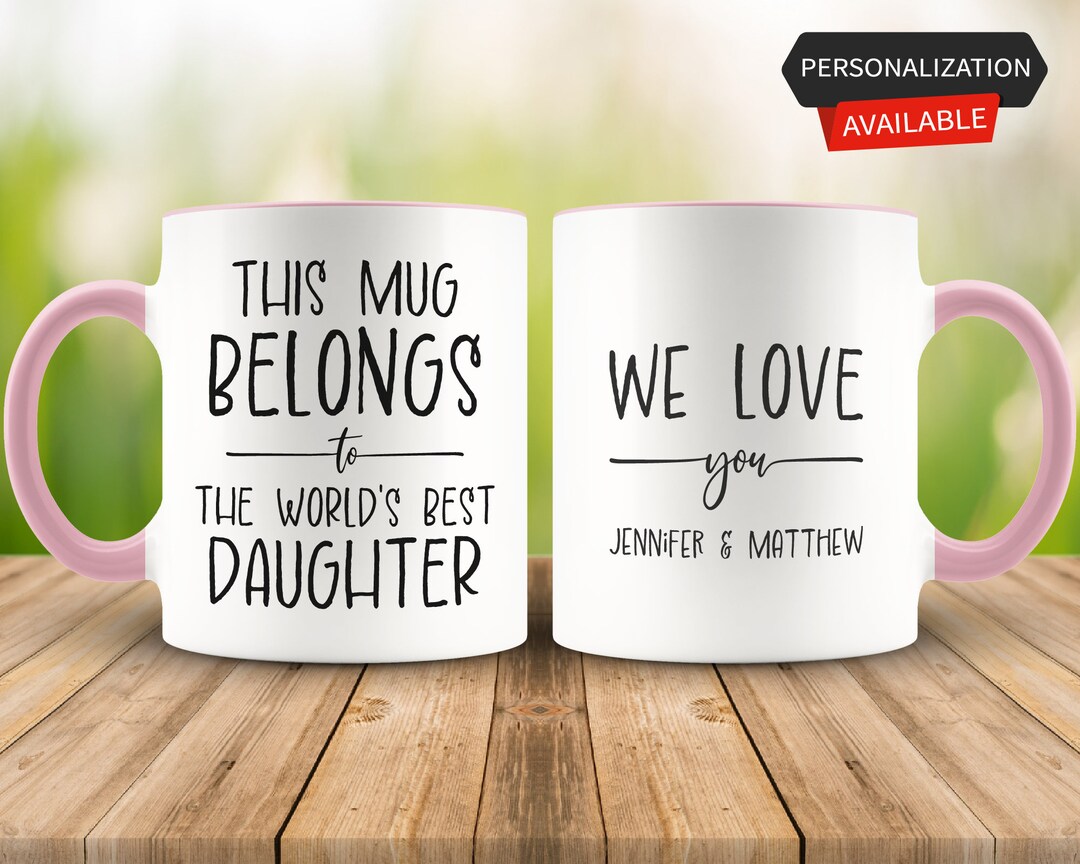 Personalized Gift, This Mug Belongs to the World's Best Daughter ...