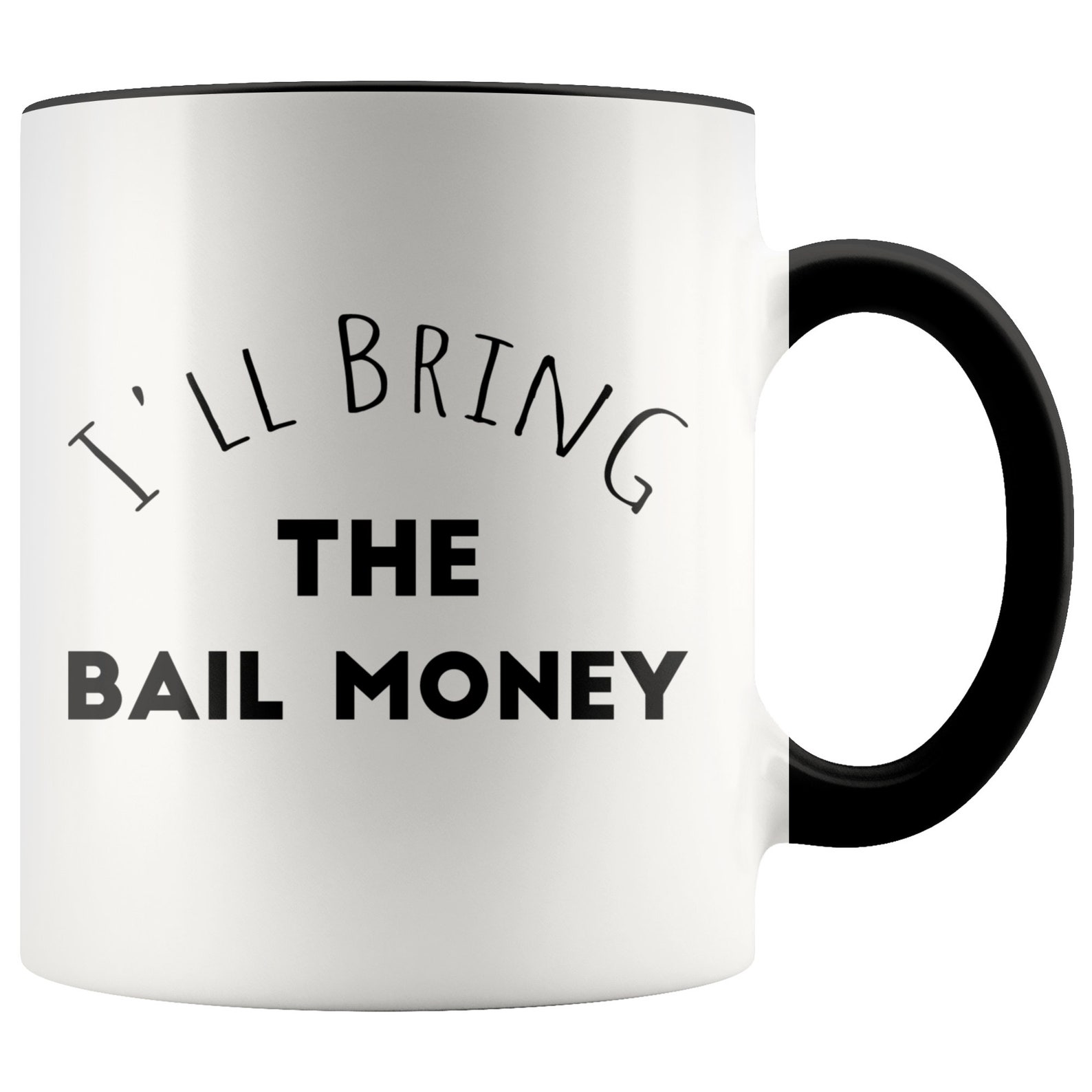 I'll Bring the Bail Money Mugs Funny Tumblers Friend - Etsy