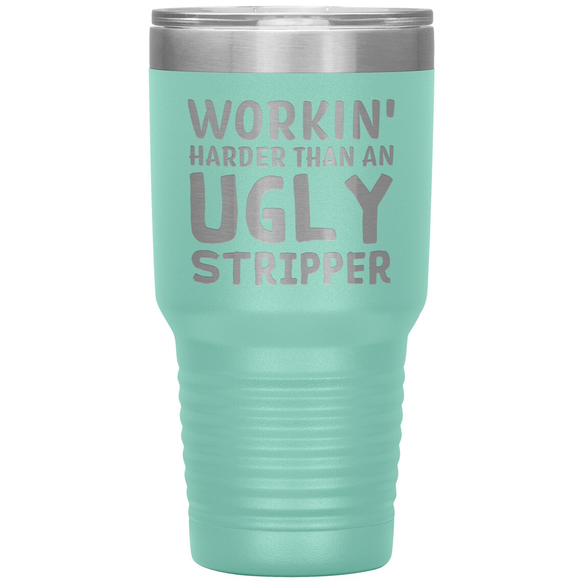 Workin Harder Than An Ugly Stripper Laser Etched Tumbler Etsy