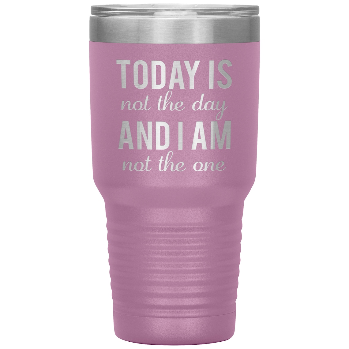 Today is Not the Day and I Am Not the One Laser Etched - Etsy