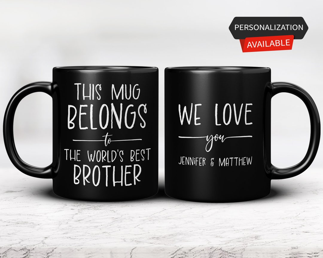 Personalized Gift, This Mug Belongs to the World's Best Brother ...