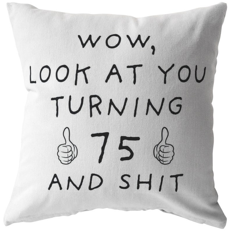 Wow Look at You Turning 75 and Shit Funny 75th Birthday - Etsy