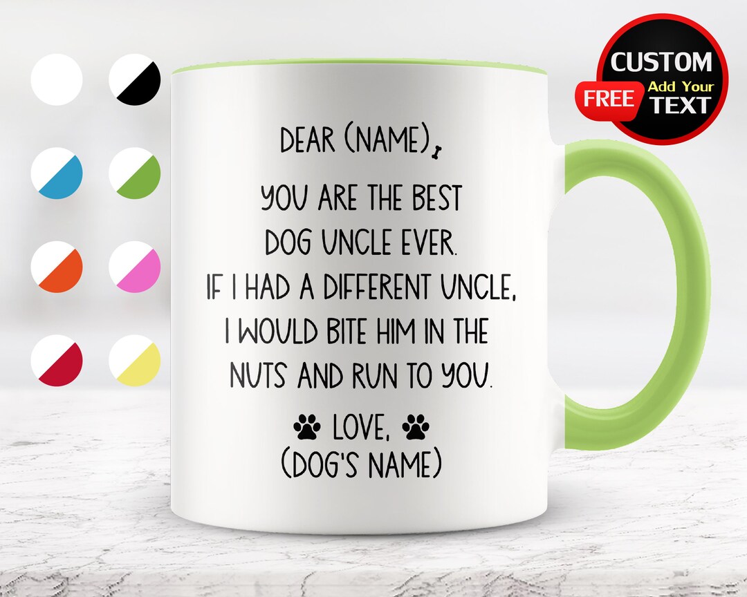 Dog Uncle Coffee Mug, You Are the Best Dog Uncle Ever, Dog Uncle Gift ...