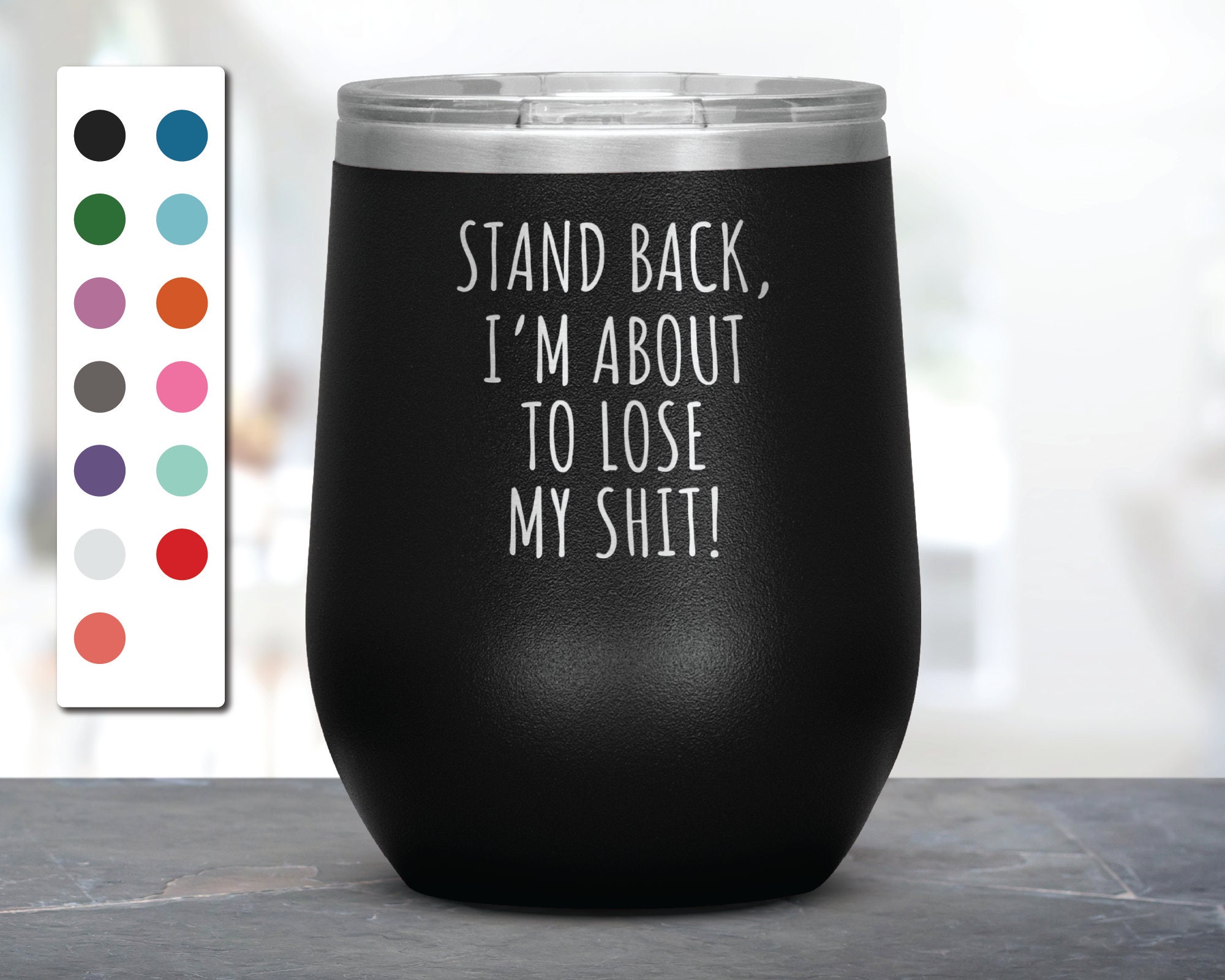 Stand Back Im About To Lose My Shit Laser Etched Tumbler | Etsy