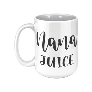 Nana Juice, Nana Mug, Nana Gift, Funny Mugs, Family Mug, Family Gift ...