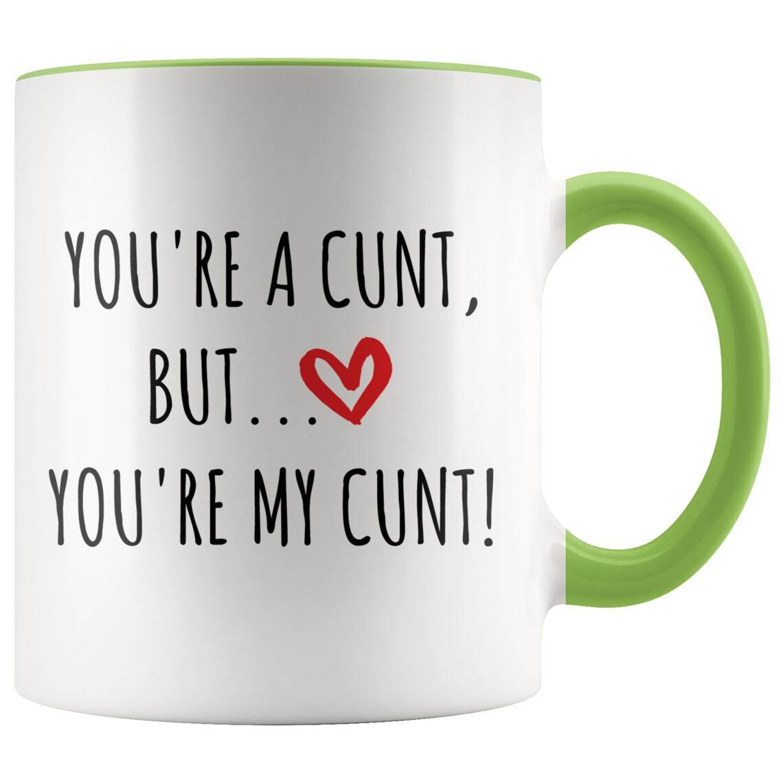 You're A Cunt but You're My Cunt Mug, Valentines Gift for Him, Funny ...