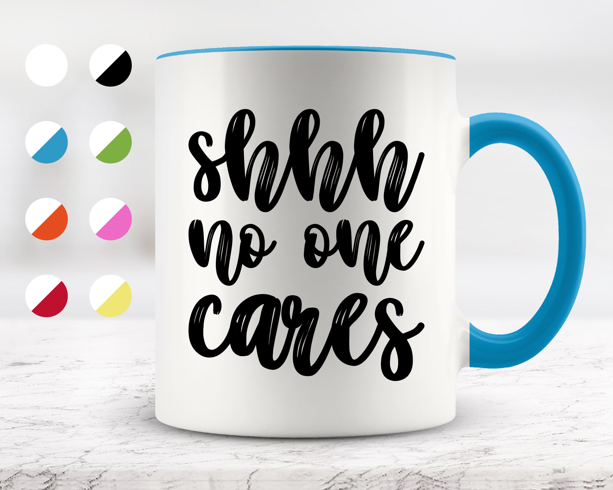 Shhh No One Cares Mug, Funny Mugs, Friend Gifts, Colleague Mug ...