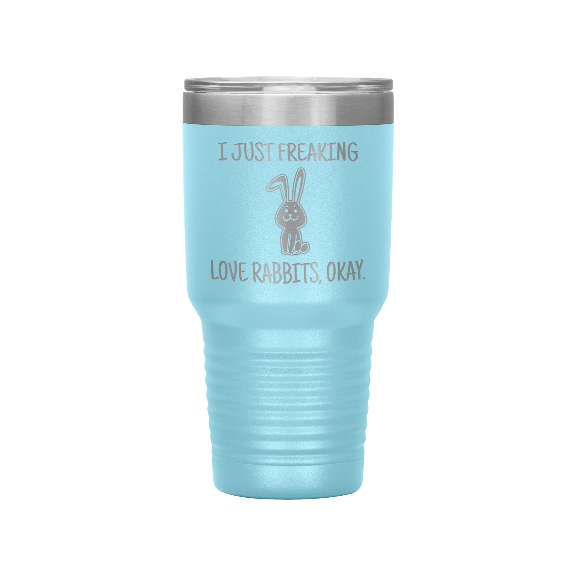 I Just Freaking Love Rabbits Okay Tumbler Rabbit Tumbler | Etsy