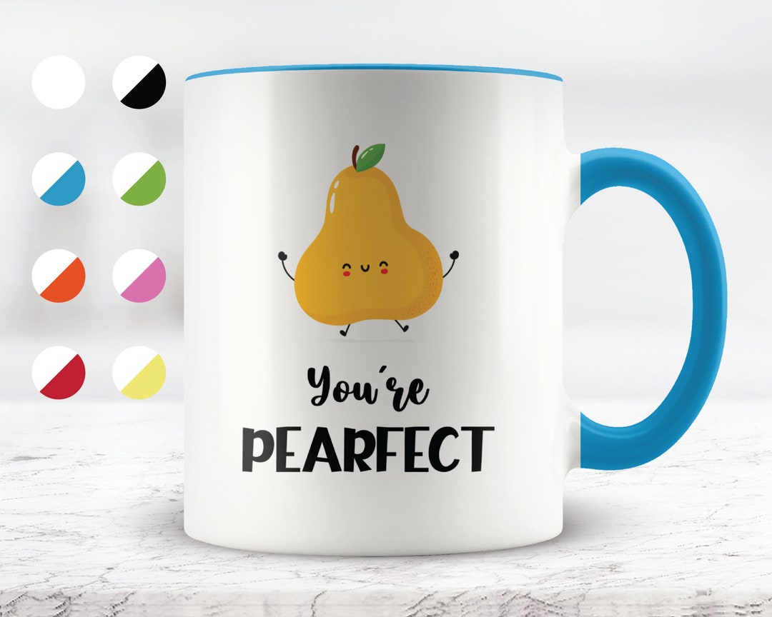 Pear Mug You're Pearfect Coffee Mug Pear Lover Gift Love Pear Decor Art ...
