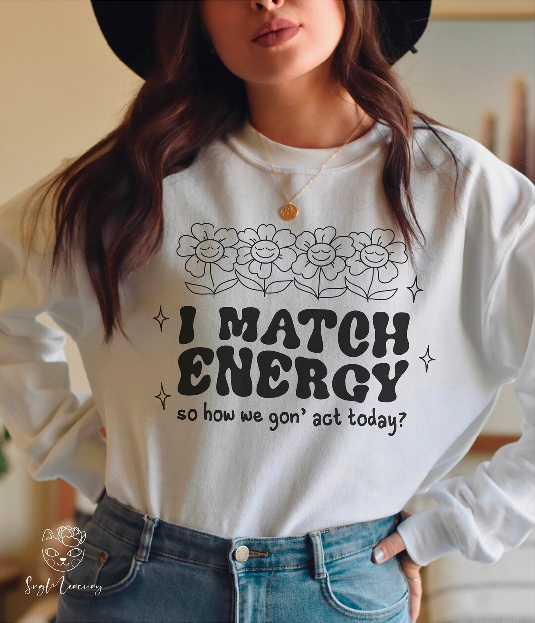 I Match Energy so How We Gon Act Today Svg, SVG PNG and EPS, Clipart ...