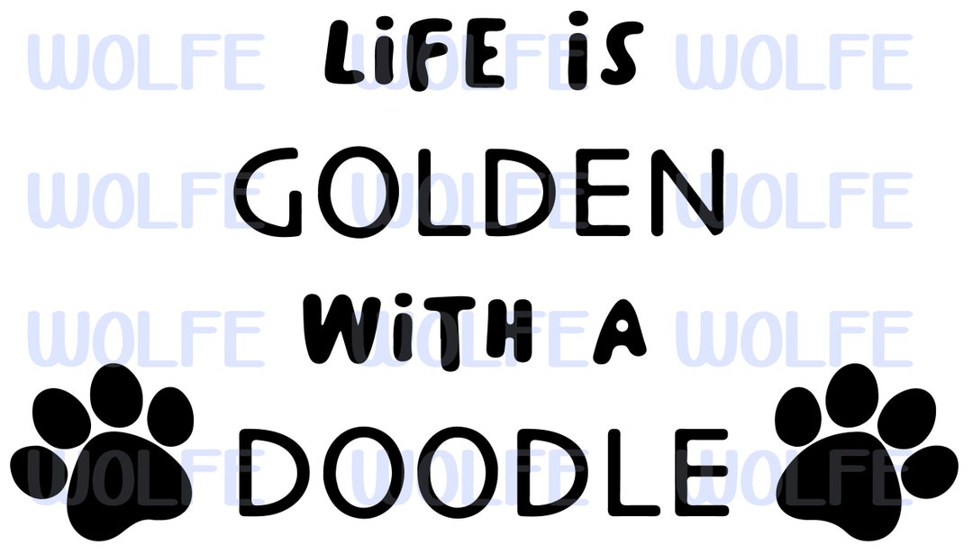 Life is Golden With A Doodle - SVG, PNG, & AI File Bundle - Etsy