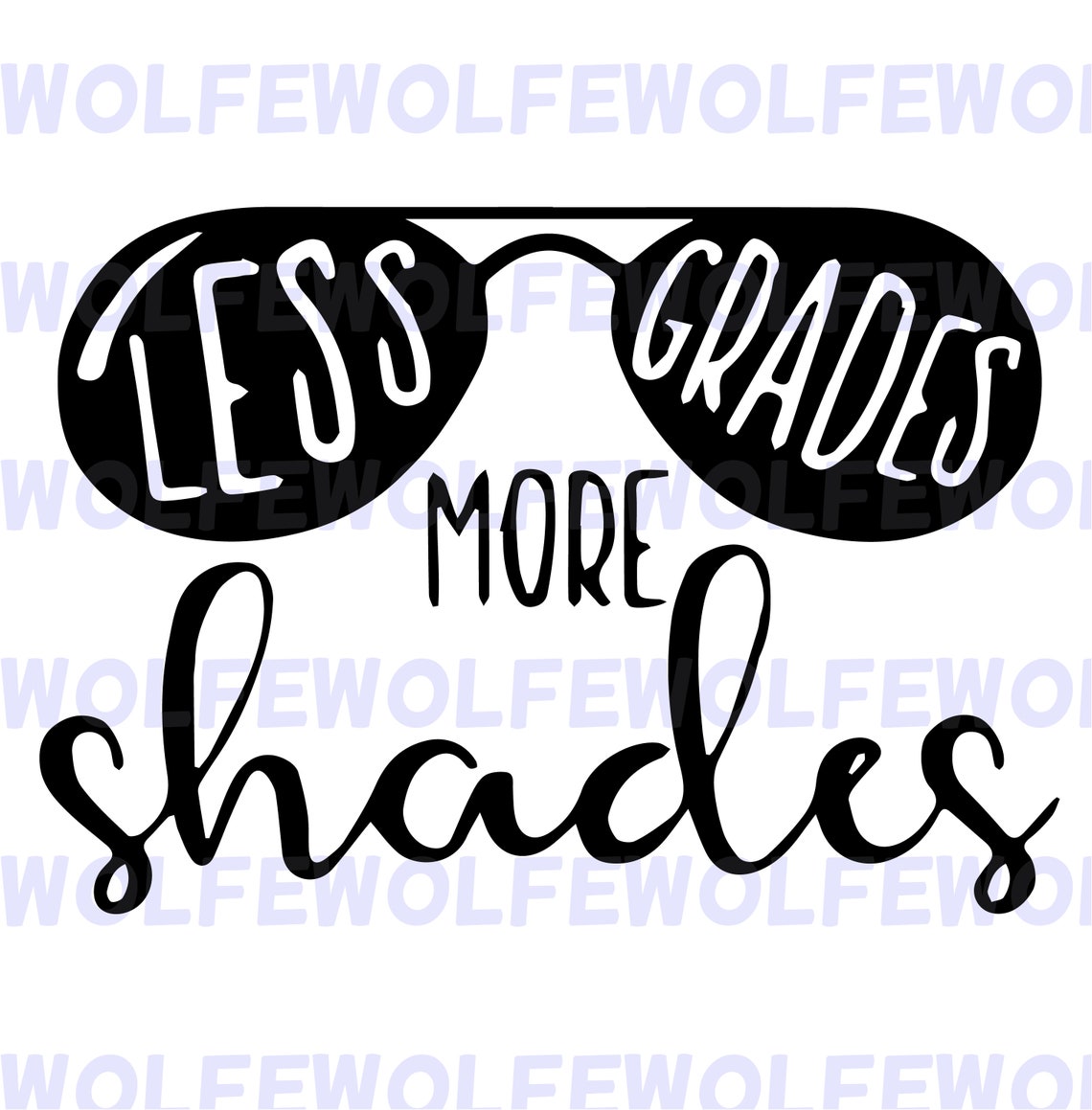 Less Grades More Shades - SVG, PNG, and AI Files Bundle - Etsy